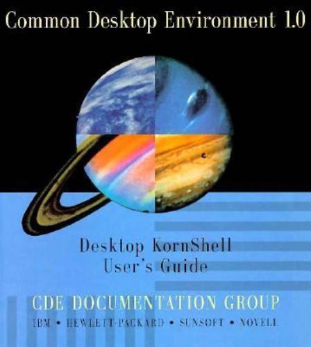 Common Desktop Environment 1.0 Ser.: Desktop KornShell User's Guide by ...