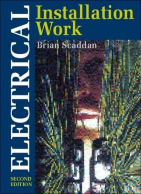 Electrical Installation Work, Third Edition By Brian Scaddan IEn | eBay