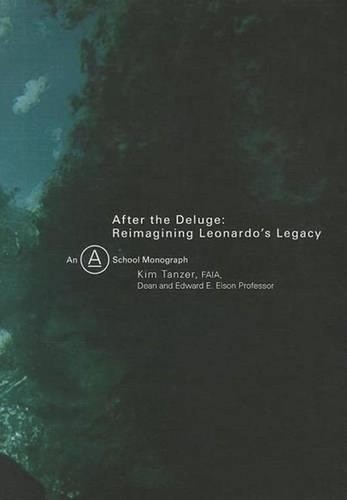 After the Deluge : Reimagining Leonardo's Legacy by Kim Tanzer (2014 ...