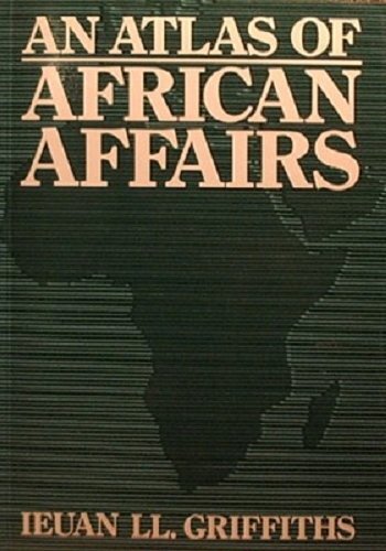 AN ATLAS OF AFRICAN AFFAIRS., Griffiths, Ieuan LL. 416309402 | eBay.de