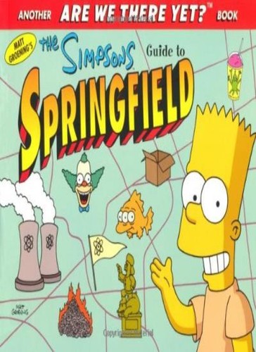 The Simpsons Guide to Springfield (Are We There Yet?) By Matt Gr ...
