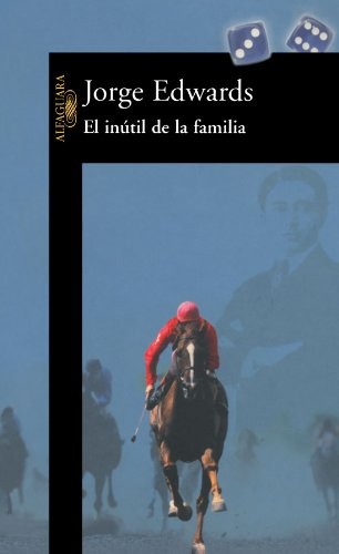 EL INUTIL DE LA FAMILIA (SPANISH EDITION) By Jorge Edwards ...