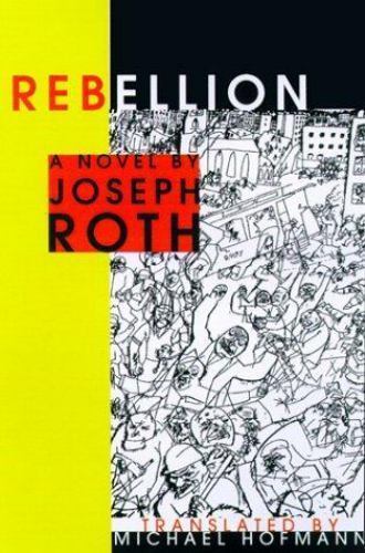 Rebellion : A Novel by Joseph Roth (1999, Hardcover) for sale online | eBay