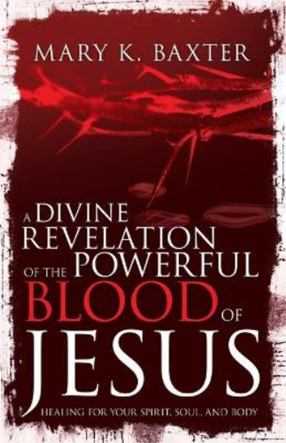 T L Lowery Mary K Baxt A Divine Revelation of the Powerful Blood of Jes ...