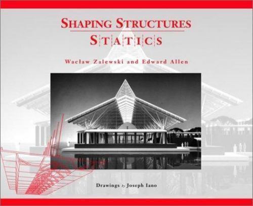 Shaping Structures : Statics by Waclaw Zalewski and Edward Allen (1997 ...