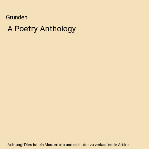 Grunden: A Poetry Anthology, James C. Spangenberg 9781796038347 | eBay.de