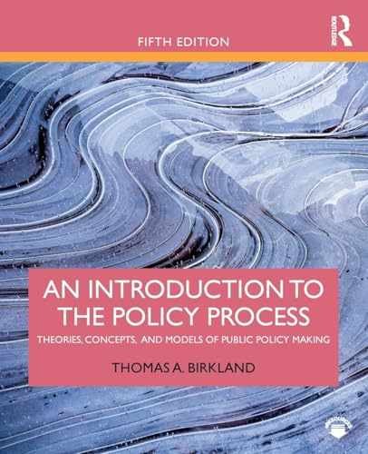 An Introduction to the Policy Process: - Paperback, by Birkland Thomas ...