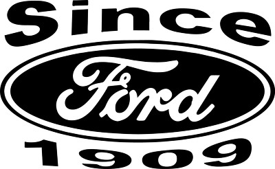 Ford Since 1909 Logo Vinyl Decal; F150, Bronco, Mustang, GT, F250, F350 ...
