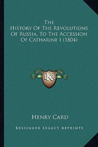 History of the Revolutions of Russia, to the Accession of Catharine I by Henry Card (2010, Trade ...