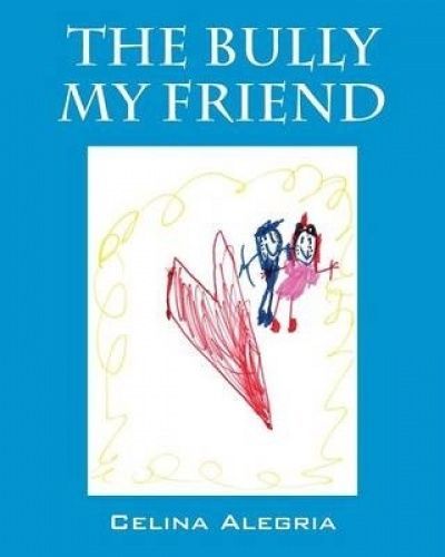 Bully My Friend by Celina Alegria (2016, Trade Paperback) for sale ...