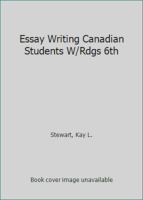 Essay Writing Canadian Students W/Rdgs 6th by Stewart, Kay L. | eBay