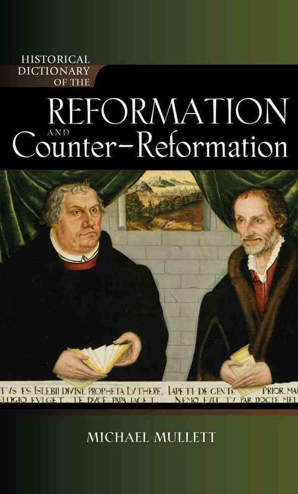 Historical Dictionary of the Reformation and Counter-Reformation by ...