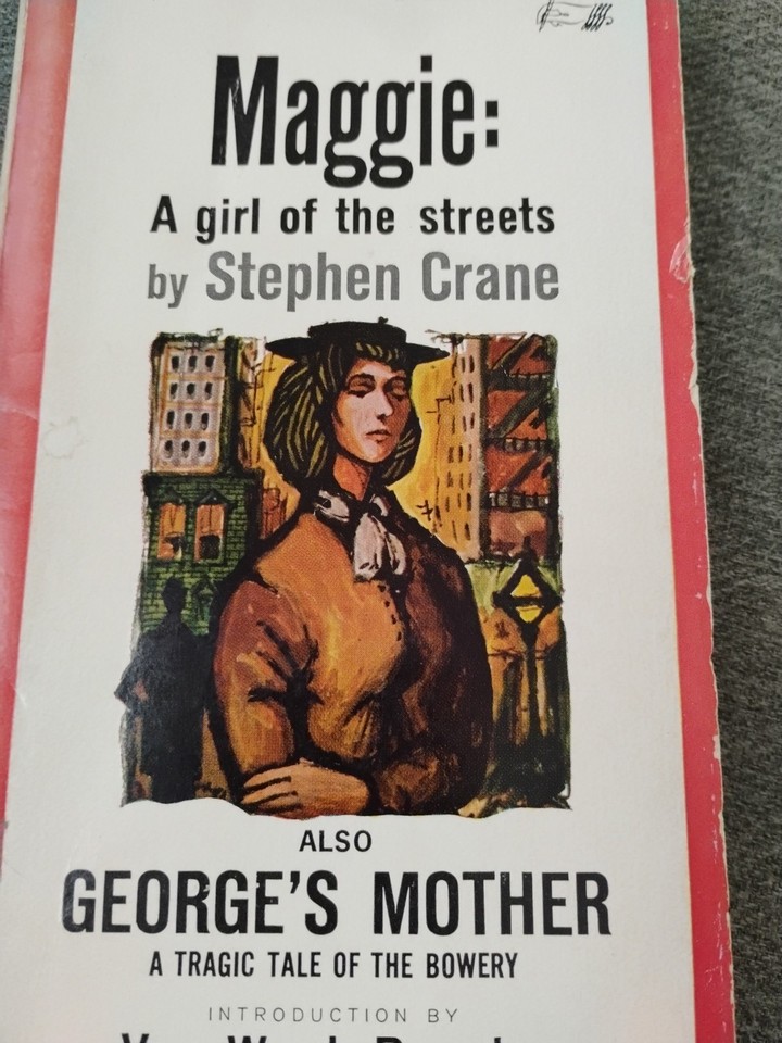Maggie: A Girl Of The Streets & GEORGE'S MOTHER By Stephen Crane PB ...