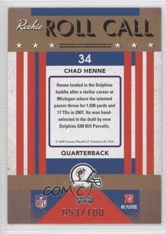 2008 Playoff Contenders Rookie Roll Call Gold 53/100 Chad Henne #34 RC ...