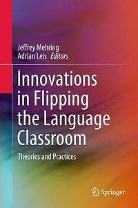 Innovations in Flipping The Language Classroom von Adrian Leis Jeff ...