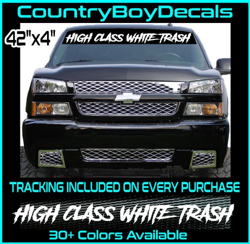 HIGH CLASS WHITE TRASH 42" Windshield Brow Vinyl Decal Sticker Truck ...