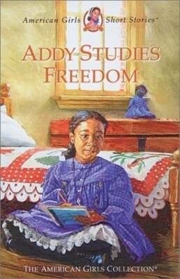 Addy Studies Freedom (American Girls Sh..., Varda, Jane 9781584854807 ...