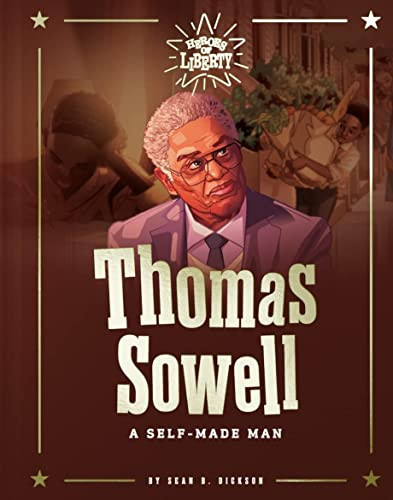 THOMAS SOWELL - A SELF-MADE MAN By Sean B. Dickson - Hardcover **BRAND ...