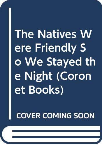 The Natives Were Friendly So We Stayed the Night by Noel Barber ...