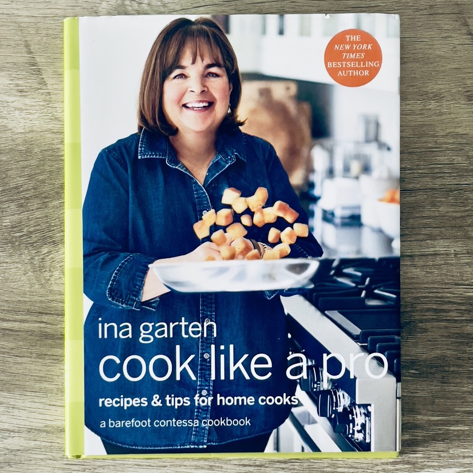 Cook Like a Pro Recipes & Tips for Home Cooks A Barefoot Contessa ...