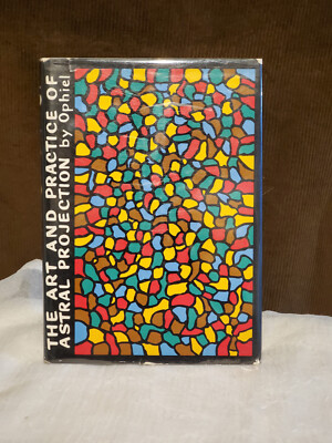The Art and Practice of Astral Projection - Ophiel VERY RARE! 1961 1st ...