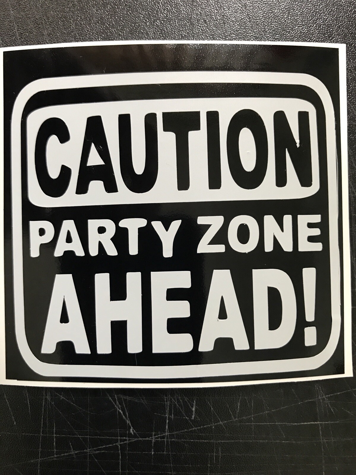 Caution Party Zone Ahead Stickers Waterproof Indoors/Outdoors | eBay
