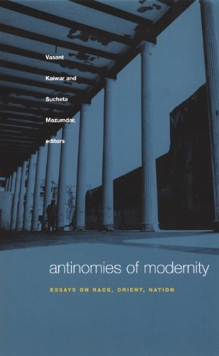 ANTINOMIES OF MODERNITY: ESSAYS ON RACE, ORIENT, NATION By Vasant ...