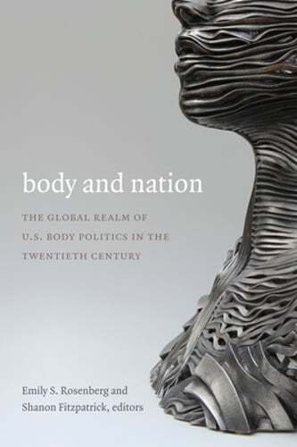 Body and Nation: The Global Realm of U.S. Body Politics in the ...