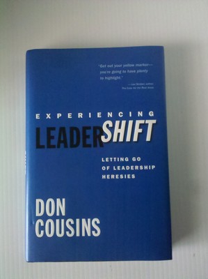 Experiencing LeaderShift: Letting Go of Leadership Heresies ...