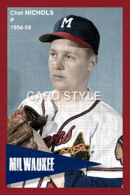 Chet Nichols - c. 1954-56 Milwaukee baseball - choose a style ...