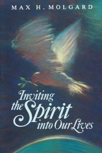 Inviting the Spirit into Our Lives by Max H. Molgard (1993, Trade ...