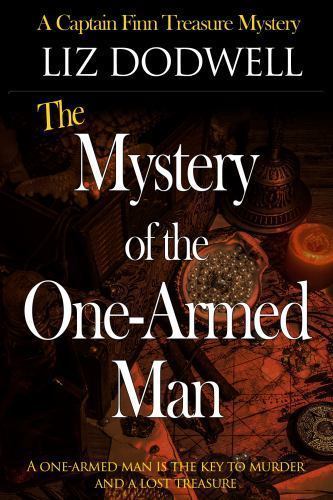 Mystery of the One-Armed Man : A Captain Finn Treasure Mystery by Liz ...