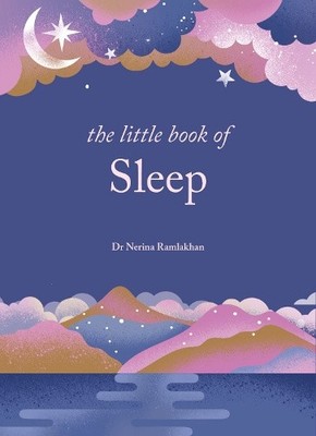 The Little Book of Sleep: The Art of Natural Sleep (Little Book Series ...