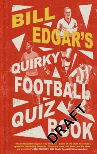 Bill Edgar's Quirky Football Quiz Book by Bill Edgar [Hardback ...