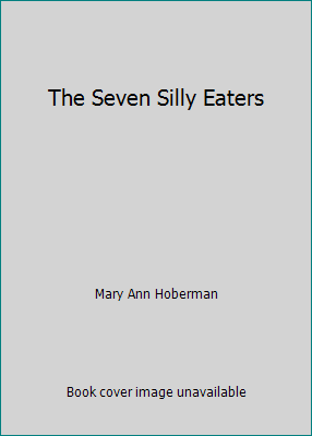The Seven Silly Eaters by Mary Ann Hoberman | eBay