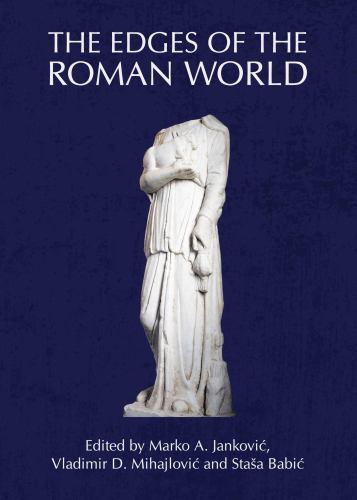 Edges of the Roman World by Stasa Babic, Vladimir D. Mihajlovic and ...