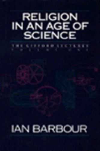 Religion in an Age of Science by Ian G. Barbour (1990, Trade Paperback ...