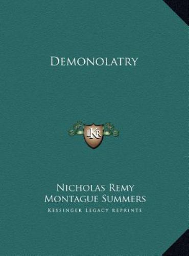 Demonolatry by Montague Summers and Nicholas Remy (2010, Hardcover) for ...