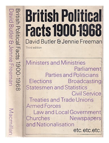 BUTLER, DAVID. FREEMAN, JENNIE British political facts, 1900-1968 / by ...