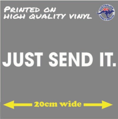 JUST SEND IT - 200mm 4x4 funny JDM car ute boat truck decal bumper ...