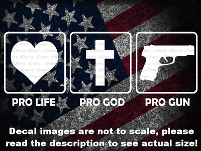 Pro Life Pro God Pro Gun Car Van Truck Cut Vinyl Decal US Made US ...