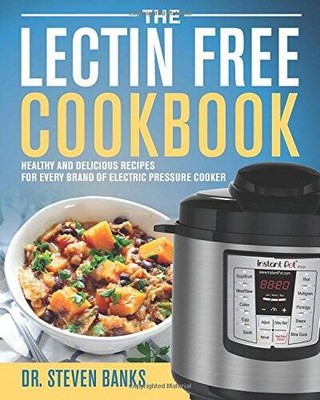 The Lectin Free Cookbook: Healthy and Delicious Recipes for Every Brand ...