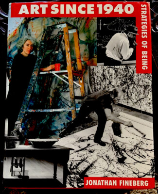 Art since 1940 Strategies of Being Jonathan David Fineberg 1995 ...
