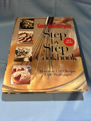 The Good Housekeeping Step-by-Step Cookbook : More Than 1,000 Recipes ...