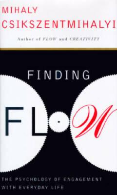 Finding Flow: The Psychology of Engagement with Everyday Life ...