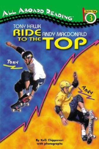 Tony Hawk and Andy MacDonald: Ride to the Top (All Aboard Reading ...