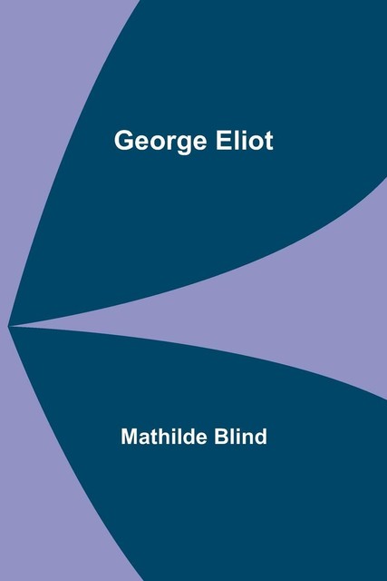 George Eliot von Mathilde Blind (2021, Taschenbuch) online kaufen | eBay