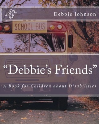 "Debbie's Friends": A Book for Children about Disabilities ...