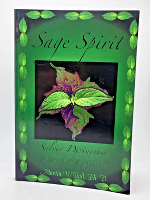Sage Spirit: Salvia Divinorum and the Entheogenic Experience ...