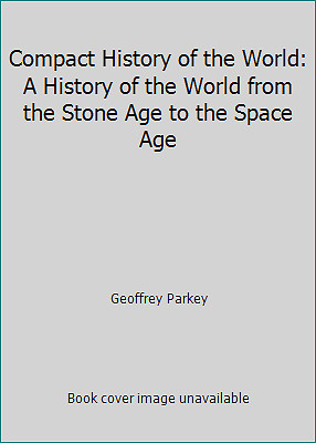 Compact History of the World: A History of the World from the Stone Age ...